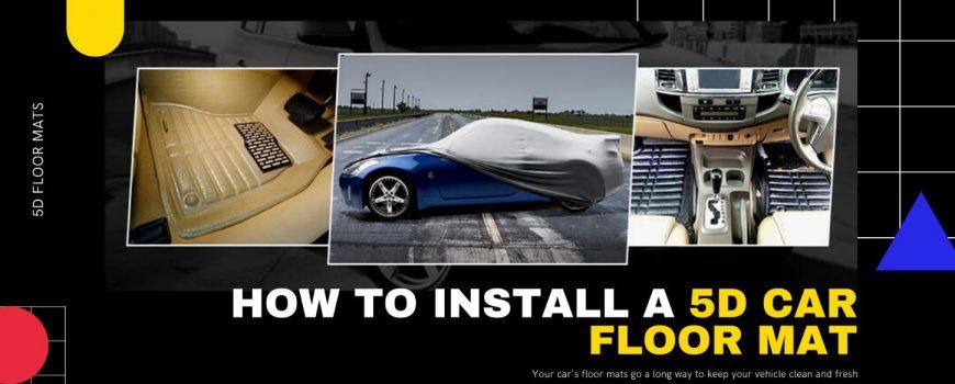 How To Install A 5D Car Floor Mat - Vehiclab